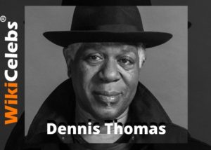 Who is Dennis Thomas? Wiki, Biography, Net worth, Age, Wife, Daughter ...