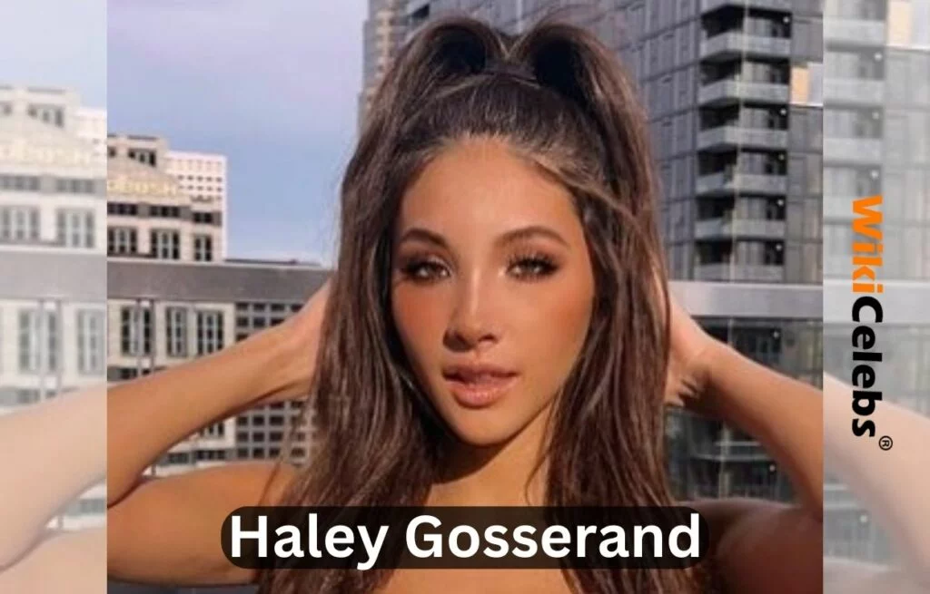 Who is Haley Gosserand? Wiki, Biography, Height, Age, Parents ...