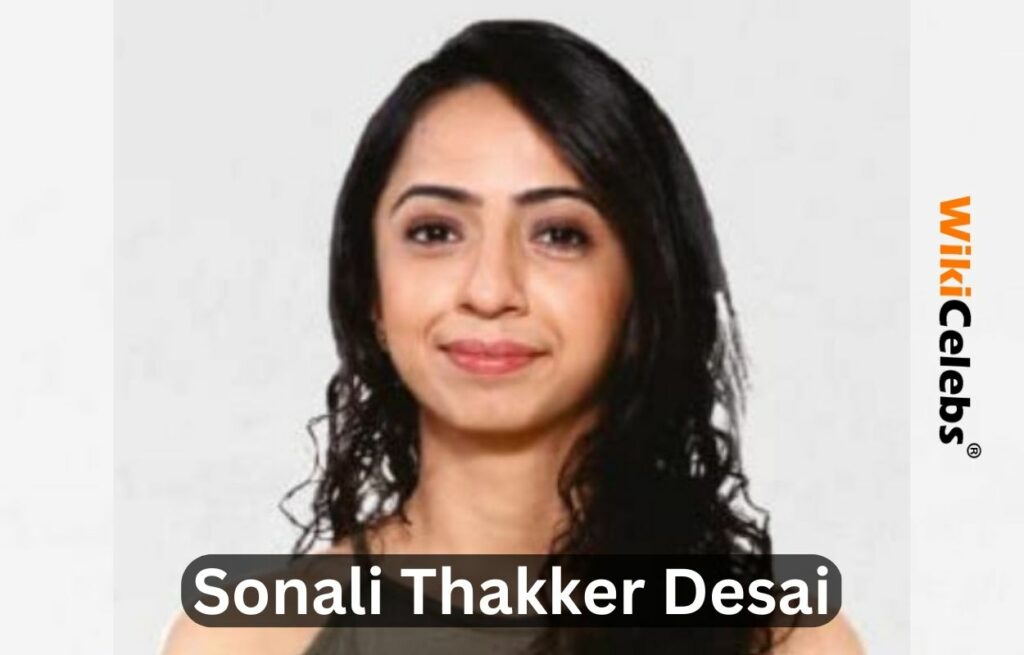 Sonali Thakker Desai Wiki, Husband, Biography, Height, Net Worth ...